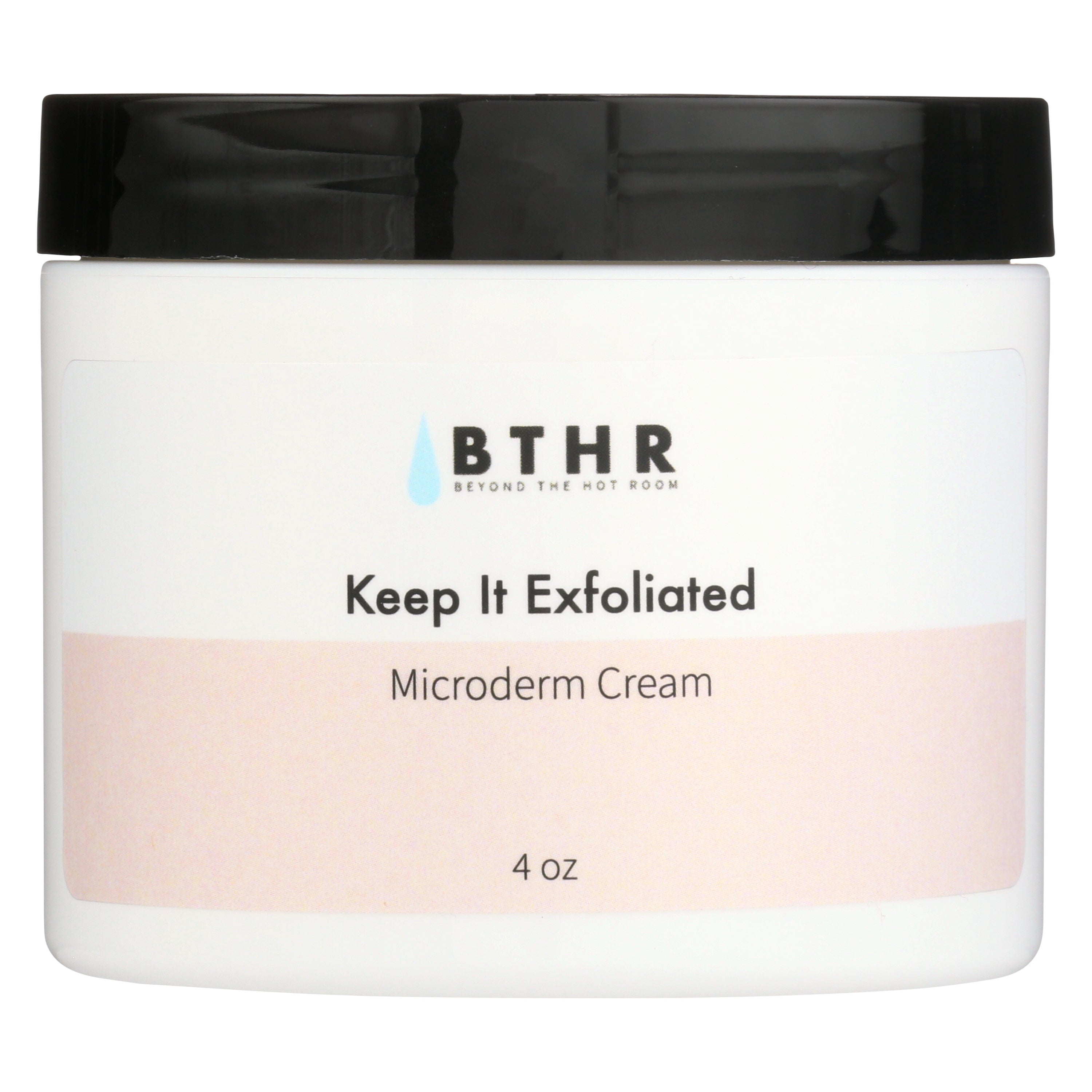 BTHR Keep It Exfoliated Microderm Cream – Beyond the Hot Room